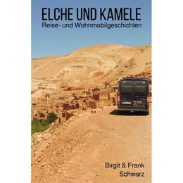 Elche und Kamele - Frank Schwarz, Kartoniert (TB)