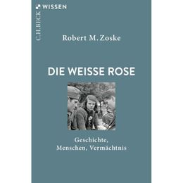 Beck Die Weiße Rose - Robert M. Zoske, Taschenbuch