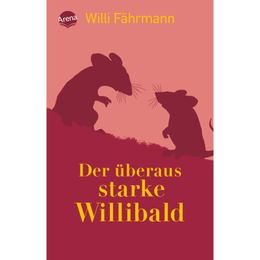 arena Der überaus starke Willibald - Willi Fährmann, Taschenbuch