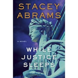 Penguin Random House While Justice Sleeps - Stacey Abrams, Gebunden