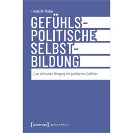 transcript Verlag Gefühlspolitische Selbst-Bildung - Frederik Metje, Kartoniert (TB)