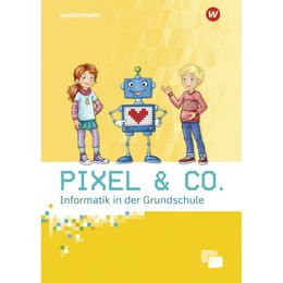 Pixel & Co. - Informatik in der Grundschule - Katja Köhler, Ute Schmid, Katharina Weitz, Lorenz Weiß, Geheftet