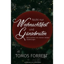 Nicht nur Weihnachtsfest und Gänsebraten - Weihnachten mit meinen Helden - Tomos Forrest, Kartoniert (TB)