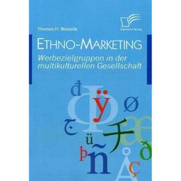 Ethno-Marketing: Werbezielgruppen in der multikulturellen Gesellschaft - Thomas H. Musiolik, Kartoniert (TB)