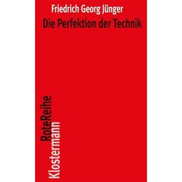 Klostermann Die Perfektion der Technik - Friedrich Georg Jünger, Kartoniert (TB)