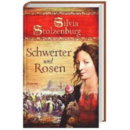 Schwerter und Rosen - Silvia Stolzenburg, Gebunden