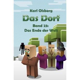 Das Dorf Band 23: Das Ende der Welt - Karl Olsberg, Kartoniert (TB)