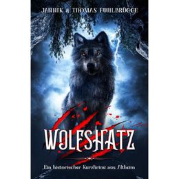 Wolfshatz - Thomas Fuhlbrügge, Jannik Fuhlbrügge, Kartoniert (TB)