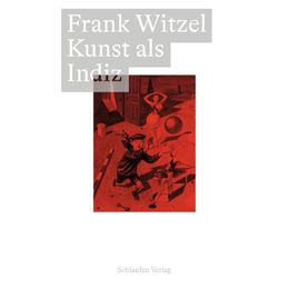 Kunst als Indiz - Frank Witzel, Kartoniert (TB)