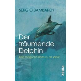 PIPER Der träumende Delphin - Sergio Bambaren, Taschenbuch