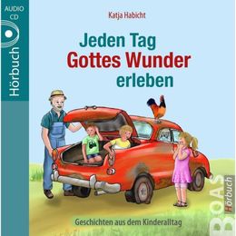 Jeden Tag Gottes Wunder erleben,1 Audio-CD - Katja Habicht (Hörbuch)