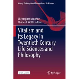 Vitalism and Its Legacy in Twentieth Century Life Sciences and Philosophy, Kartoniert (TB)