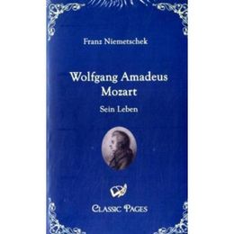 Classic Pages / Wolfgang Amadeus Mozart - Franz X. Niemetschek, Kartoniert (TB)
