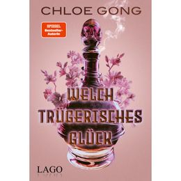 Lago Welch trügerisches Glück - Chloe Gong, Gebunden