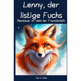 Lenny, der listige Fuchs - Uwe W. Bode, Kartoniert (TB)