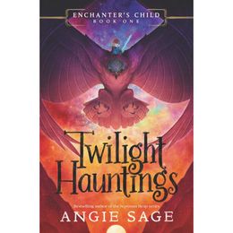 Enchanter's Child: Twilight Hauntings - Angie Sage, Gebunden