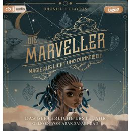 cbj Die Marveller - Magie aus Licht und Dunkelheit - Das gefährliche erste Jahr,2 Audio-CD, 2 MP3 - Dhonielle Clayton (Hörbuch)