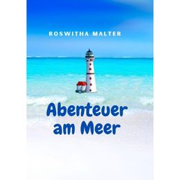 Abenteuer am Meer - Roswitha Malter, Kartoniert (TB)