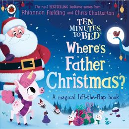 Ten Minutes to Bed: Where's Father Christmas? - Rhiannon Fielding, Pappband