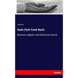 Hansebooks Hyde Park Cook Book - Various, Kartoniert (TB)