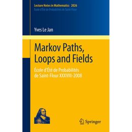 Springer Markov Paths, Loops and Fields - Yves Le Jan, Kartoniert (TB)