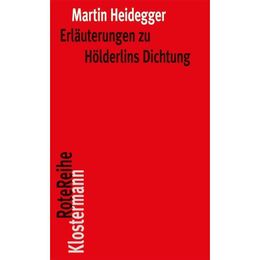 Klostermann Erläuterungen zu Hölderlins Dichtung - Martin Heidegger, Kartoniert (TB)