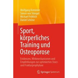 Springer Berlin Heidelberg Sport, körperliches Training und Osteoporose - Wolfgang Kemmler, Simon von Stengel, Michael Fröhlich, Daniel Schöne, Kartoniert (TB)