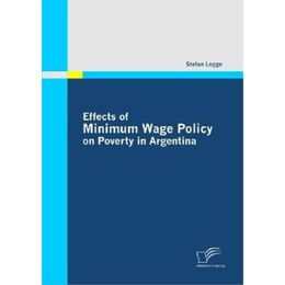 Effects of Minimum Wage Policy on Poverty in Argentina - Stefan Legge, Kartoniert (TB)