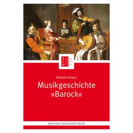 Bärenreiter Musikgeschichte "Barock" - Kordula Knaus, Kartoniert (TB)