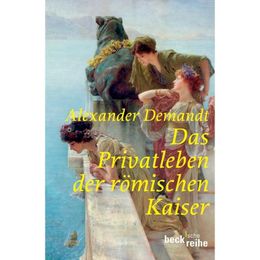 Beck Das Privatleben der römischen Kaiser - Alexander Demandt, Taschenbuch
