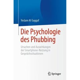 Springer Nature Die Psychologie des Phubbing - Yeslam Al-Saggaf, Kartoniert (TB)
