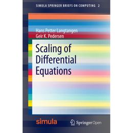 Springer International Publishing Scaling of Differential Equations - Hans Petter Langtangen, Geir K. Pedersen, Kartoniert (TB)