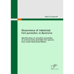 Occurrence of intestinal fish parasites in Australia - Albert Eisenbarth, Kartoniert (TB)