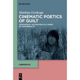 De Gruyter Cinematic Poetics of Guilt - Matthias Grotkopp, Kartoniert (TB)