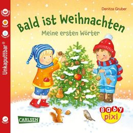 Baby Pixi (unkaputtbar) 108: Bald ist Weihnachten - Denitza Gruber, Kartoniert (TB)