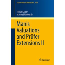 Springer International Publishing Manis Valuations and Prüfer Extensions II - Tobias Kaiser, Manfred Knebusch, Kartoniert (TB)