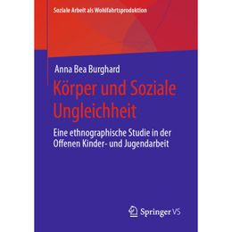 Springer Fachmedien Wiesbaden Körper und Soziale Ungleichheit - Anna Bea Burghard, Kartoniert (TB)