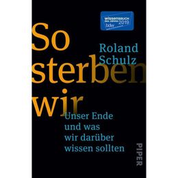 PIPER So sterben wir - Roland Schulz, Taschenbuch