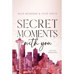 Secret Moments with you - Mila Meadow, Ylvie Davis, Kartoniert (TB)