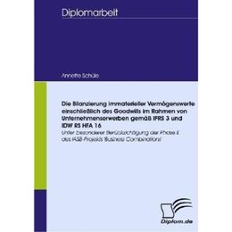 Diplomica / Die Bilanzierung immaterieller Vermögenswerte einschließlich des Goodwills im Rahmen von Unternehmenserwerben gemäß IFRS 3 und IDW RS HFA 16 - Annette Schüle, Kartoniert (TB)