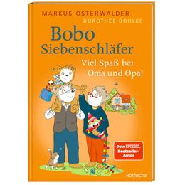 Bobo Siebenschläfer: Viel Spaß bei Oma und Opa! - Markus Osterwalder, Dorothée Böhlke, Gebunden