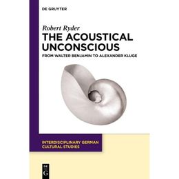 De Gruyter The Acoustical Unconscious - Robert Ryder, Kartoniert (TB)