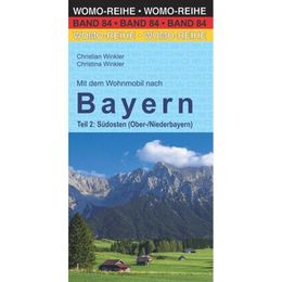 Mit dem Wohnmobil nach Bayern.Tl.2 - Christian Winkler, Christina Winkler, Kartoniert (TB)