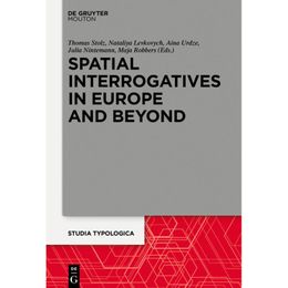 De Gruyter Spatial Interrogatives in Europe and Beyond - Thomas Stolz, Nataliya Levkovych, Aina Urdze, Julia Nintemann, Maja Robbers, Gebunden