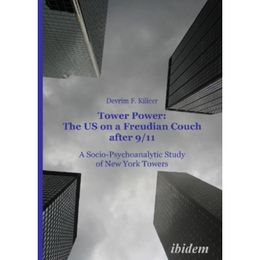 Tower Power: The US on a Freudian Couch after 9/11 - Fatma D. Kilicer Yarangumeli, Kartoniert (TB)