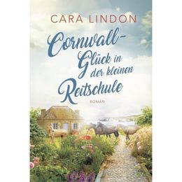 Cornwall-Glück in der kleinen Reitschule - Christiane Lind, Cara Lindon, Kartoniert (TB)