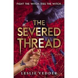 The Bone Spindle: The Severed Thread - Leslie Vedder, Kartoniert (TB)