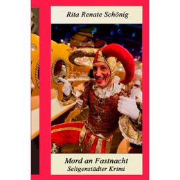 Mord an Fastnacht - Rita Renate Schönig, Kartoniert (TB)