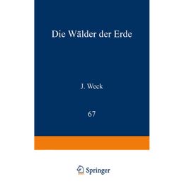 Springer Berlin Heidelberg Die Wälder der Erde - J. Weck, Kartoniert (TB)