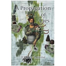 A Propagation of Lies - Elaine Louise, Kartoniert (TB)